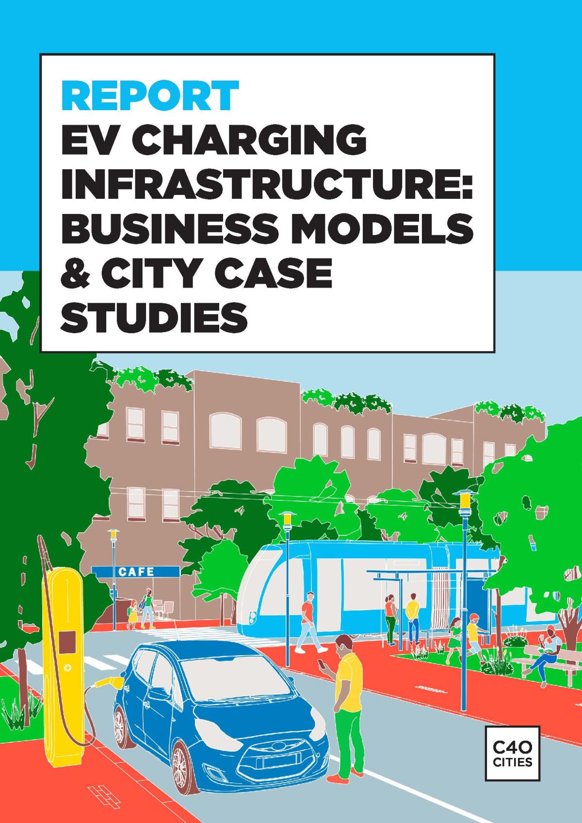 EV charging infrastructure: business models and city case studies ...